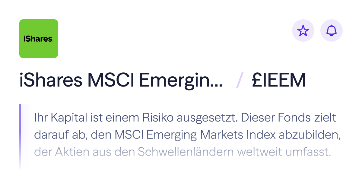 Kaufen Sie iShares MSCI Emerging Markets ETF (£IEEM) | Lightyear