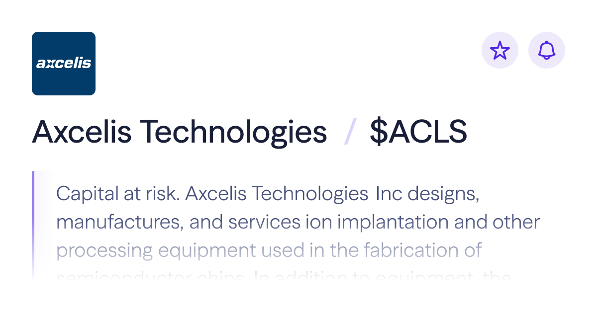Buy Axcelis Technologies stock | $ACLS Share Price | Lightyear