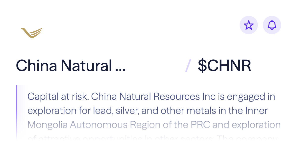 Buy China Natural Resources Inc. stock | $CHNR Share Price | Lightyear