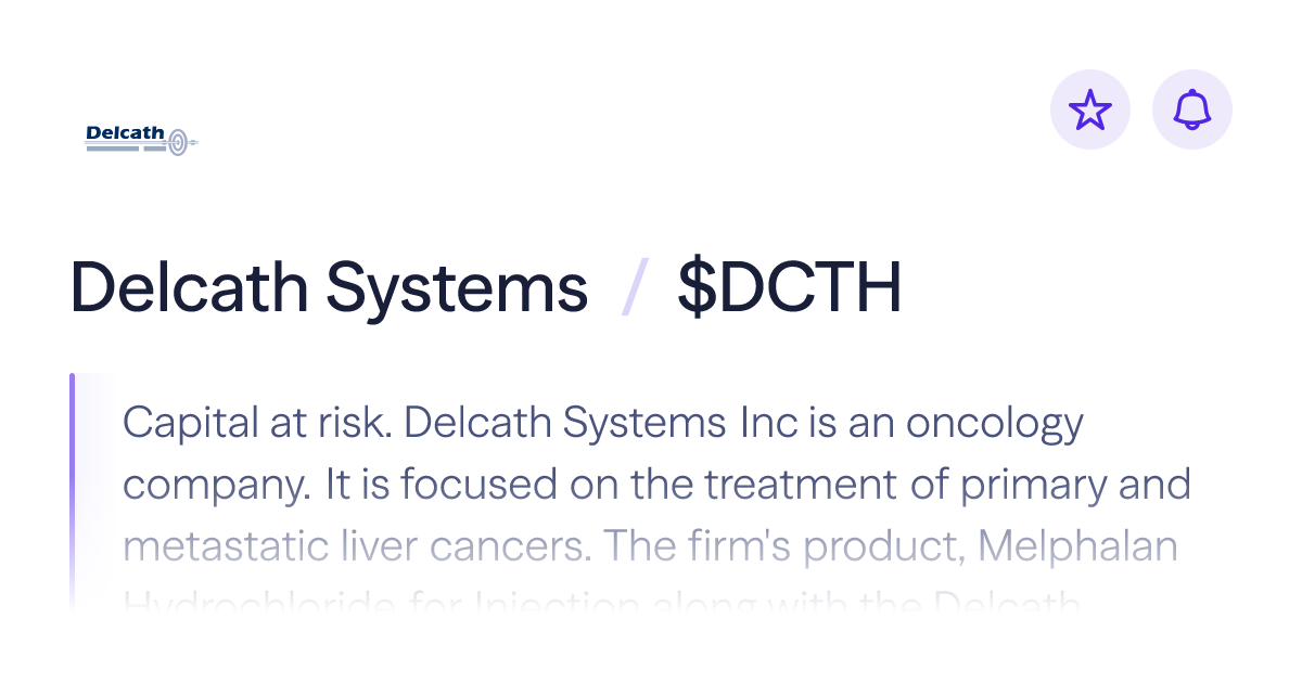 Buy Delcath Systems stock | $DCTH Share Price | Lightyear