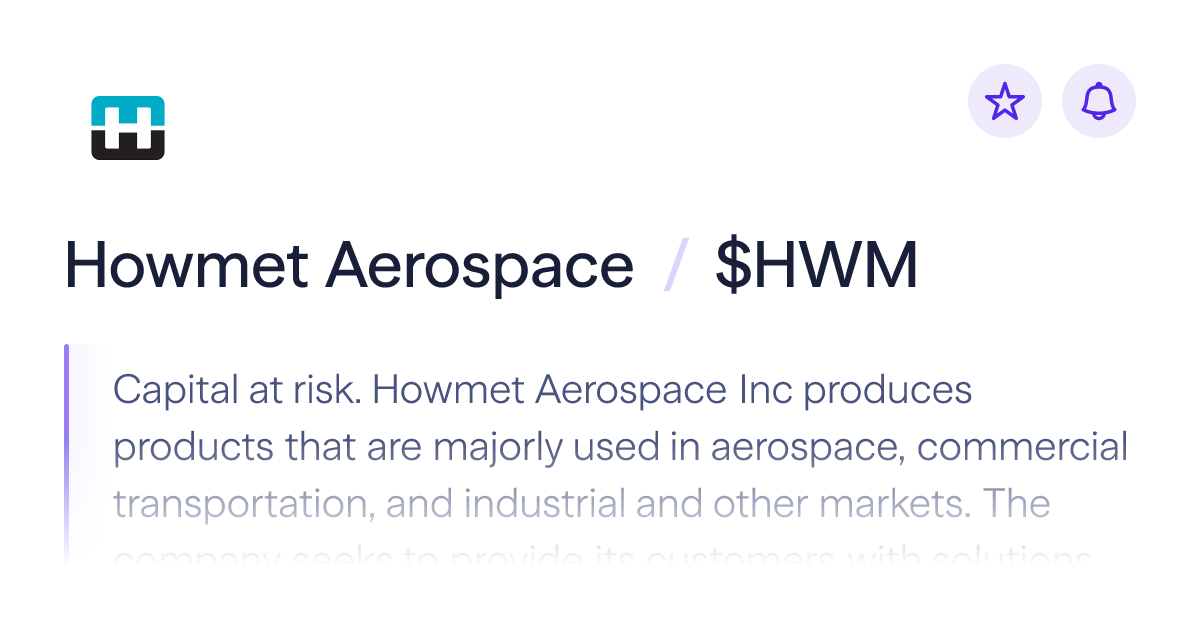 Buy Howmet Aerospace stock | $HWM Share Price | Lightyear