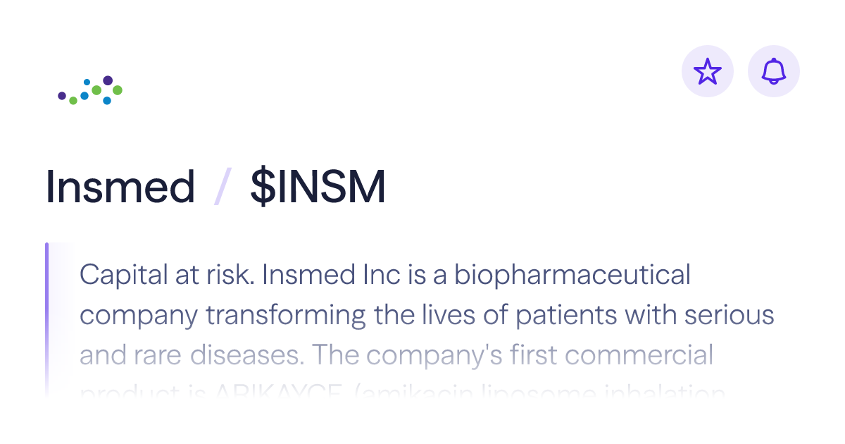 Buy Insmed stock | $INSM Share Price | Lightyear