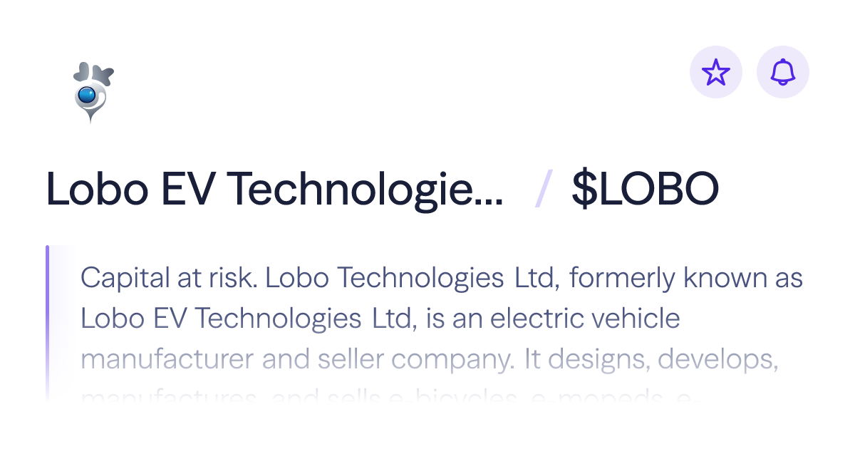 Buy Lobo EV Technologies Ltd stock | $LOBO Share Price | Lightyear