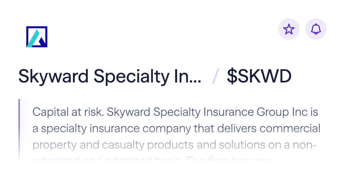Buy Skyward Specialty Insurance Group, Inc. stock | $SKWD Share Price | Lightyear