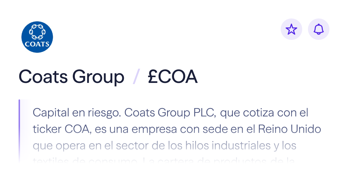 Compra acciones de Coats Group | Precio de £COA | Lightyear