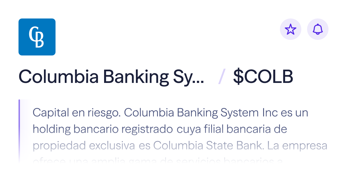 Compra acciones de Columbia Banking System | Precio de $COLB | Lightyear