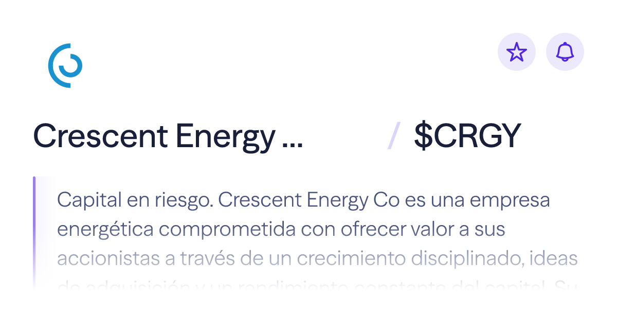 Compra acciones de Crescent Energy Company | Precio de $CRGY | Lightyear