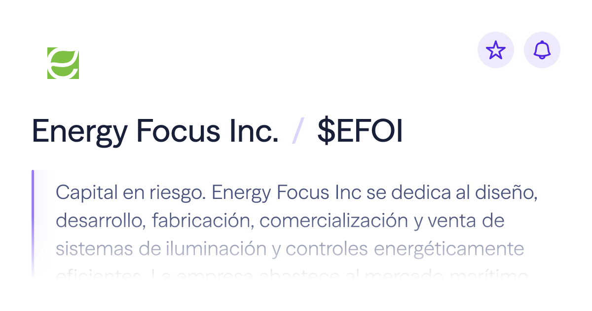 Compra acciones de Energy Focus Inc. | Precio de $EFOI | Lightyear