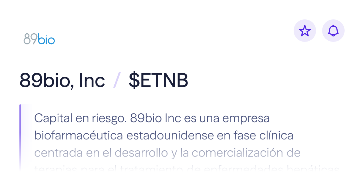 Compra acciones de 89bio, Inc | Precio de $ETNB | Lightyear