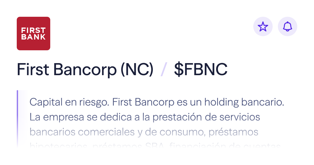 Compra acciones de First Bancorp (NC) | Precio de $FBNC | Lightyear