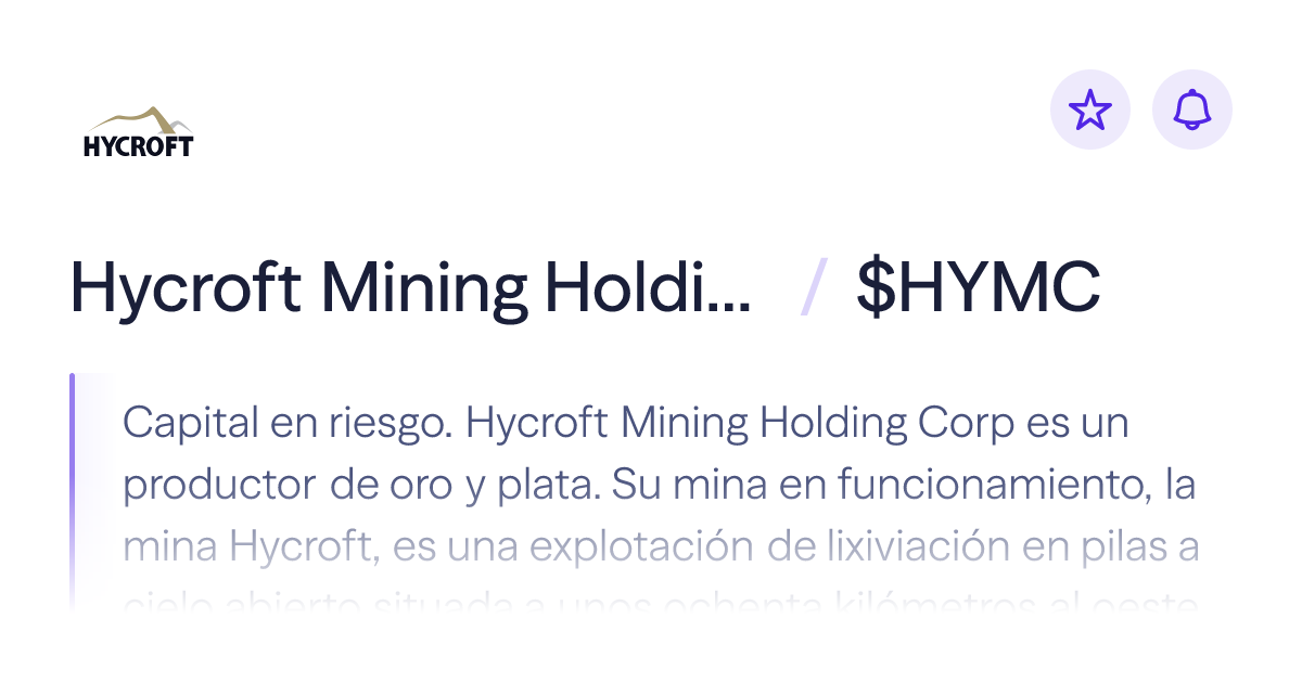 Compra acciones de Hycroft Mining Holding Corporation | Precio de $HYMC | Lightyear