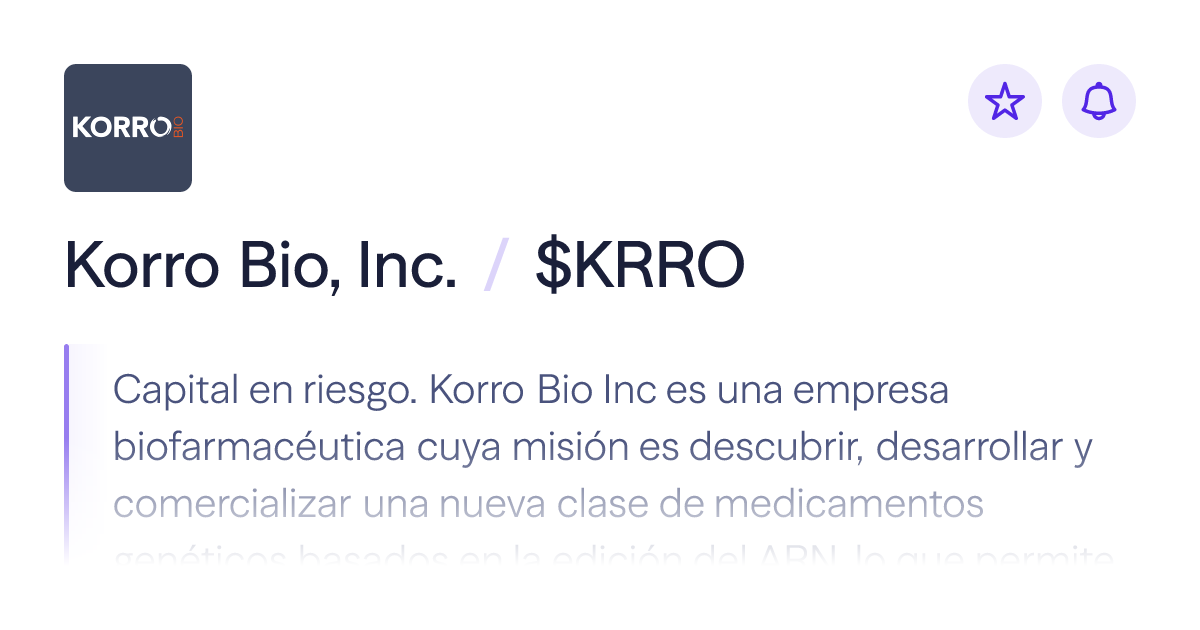 Compra acciones de Korro Bio, Inc. | Precio de $KRRO | Lightyear