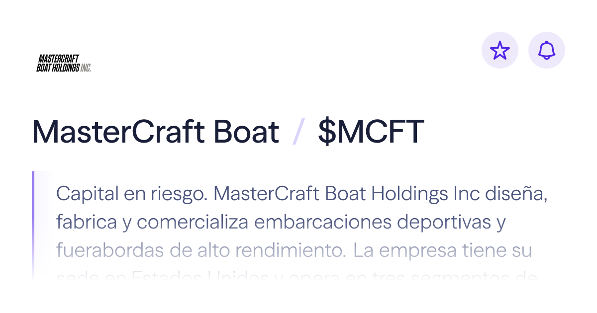 Compra acciones de MasterCraft Boat | Precio de $MCFT | Lightyear