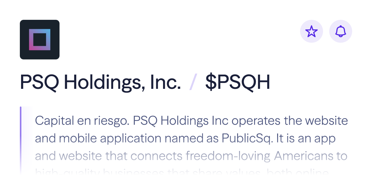 Compra acciones de PSQ Holdings, Inc. | Precio de $PSQH | Lightyear