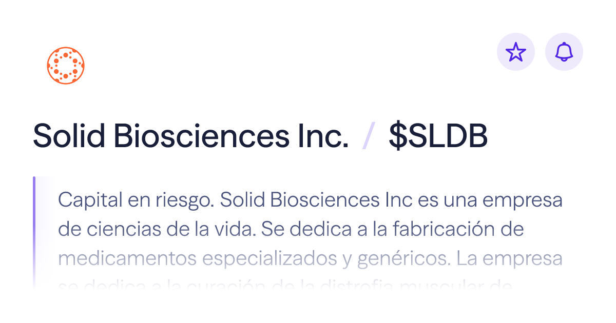 Compra acciones de Solid Biosciences Inc. | Precio de $SLDB | Lightyear