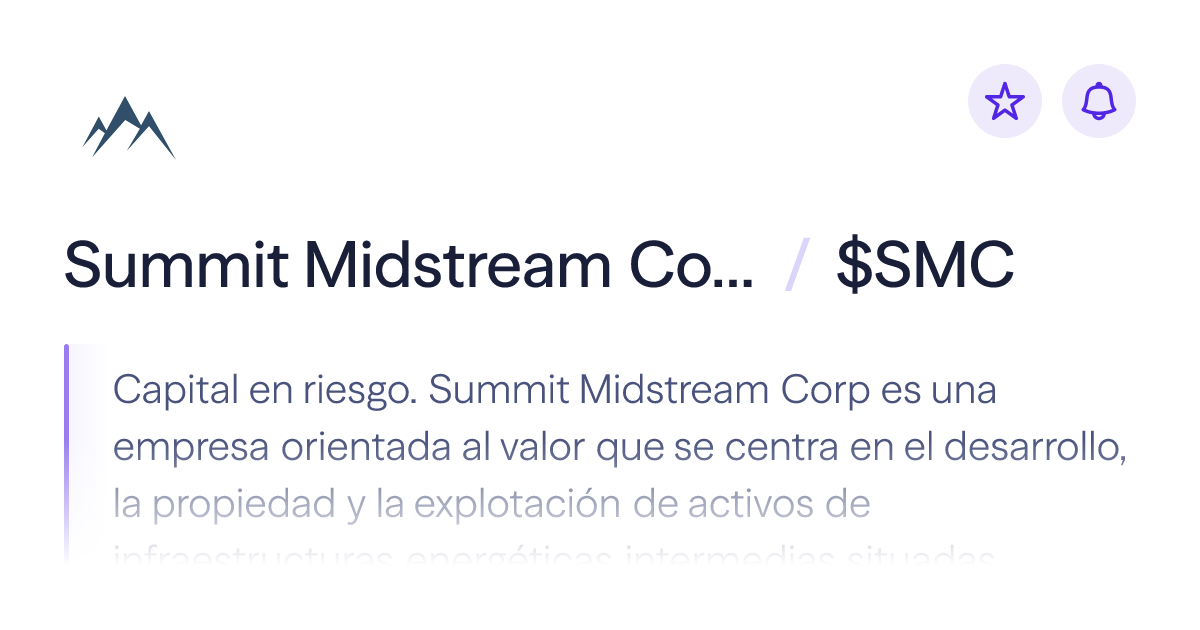 Compra acciones de Summit Midstream Corp | Precio de $SMC | Lightyear
