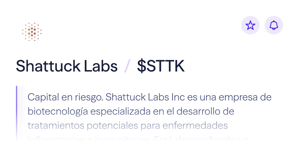 Compra acciones de Shattuck Labs | Precio de $STTK | Lightyear