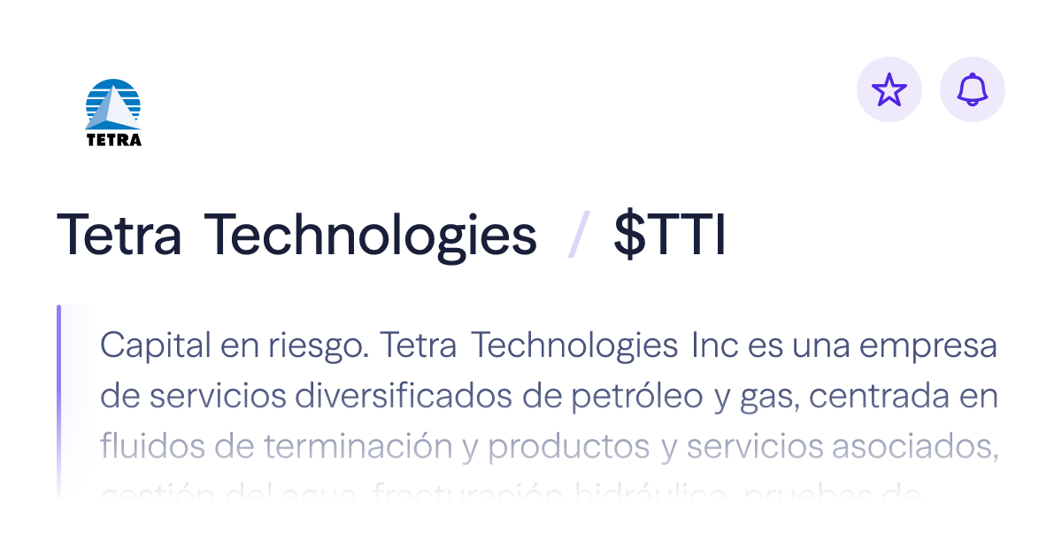 Compra acciones de Tetra Technologies | Precio de $TTI | Lightyear