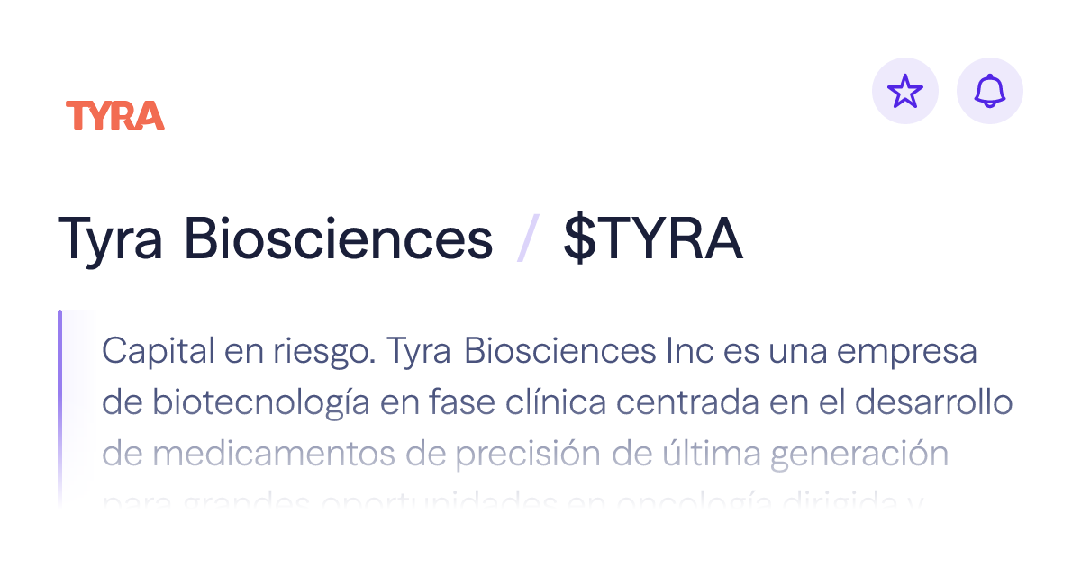 Compra acciones de Tyra Biosciences | Precio de $TYRA | Lightyear