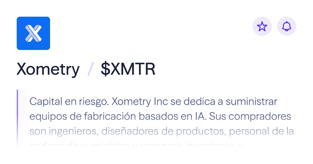 Compra acciones de Xometry | Precio de $XMTR | Lightyear