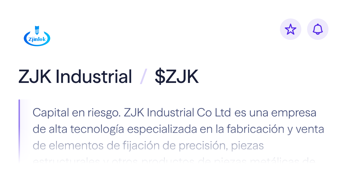 Compra acciones de ZJK Industrial | Precio de $ZJK | Lightyear