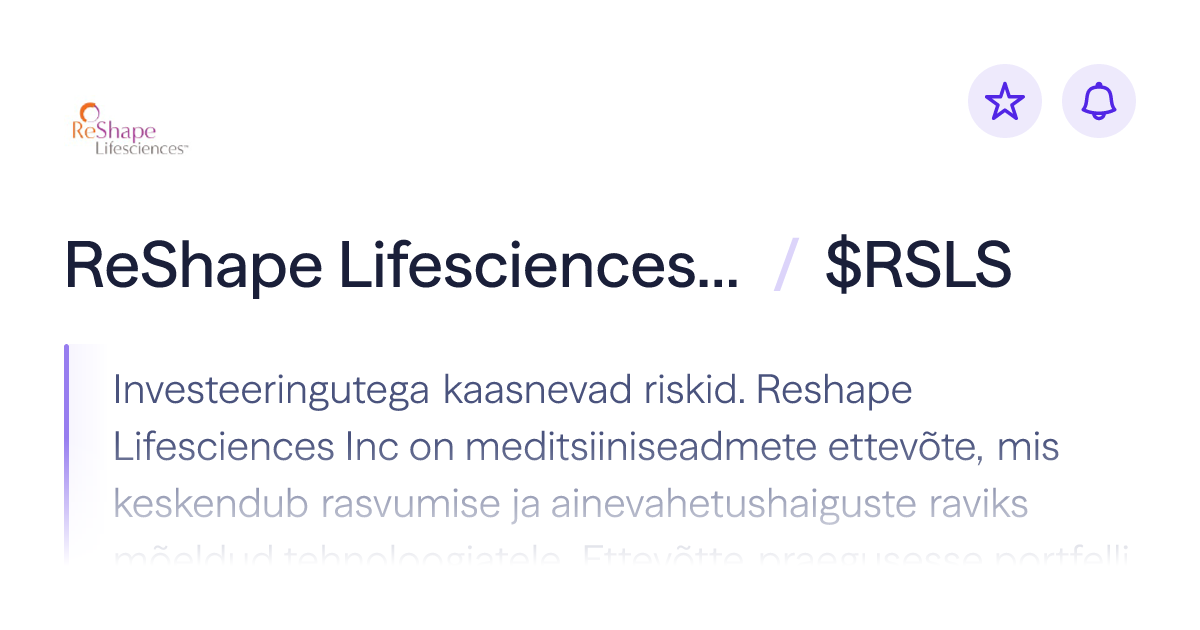 Osta ReShape Lifesciences Inc. aktsiaid | $RSLS hinnaga | Lightyear