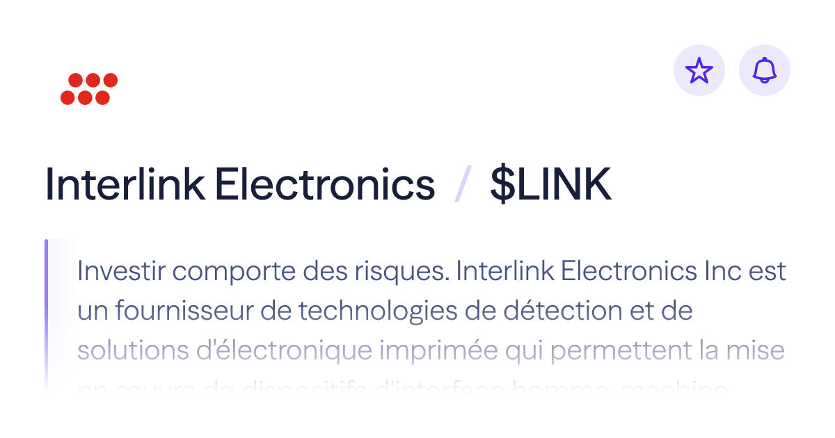 Acheter l'action Interlink Electronics | Cours $LINK | Lightyear