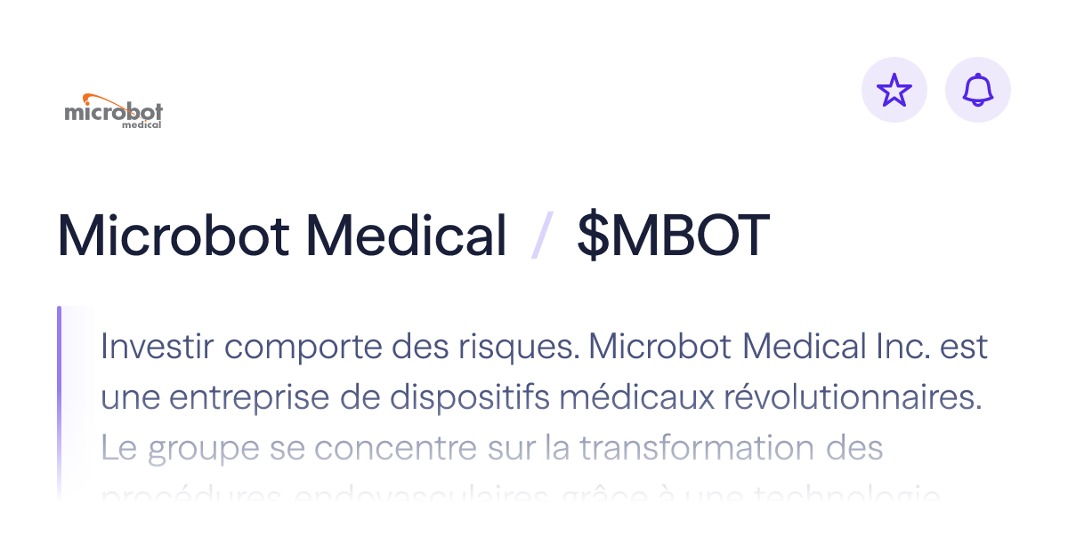 Acheter l'action Microbot Medical | Cours $MBOT | Lightyear