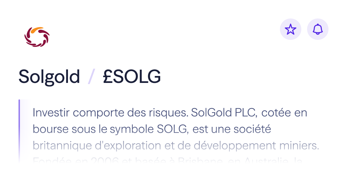 Acheter l'action Solgold | Cours £SOLG | Lightyear