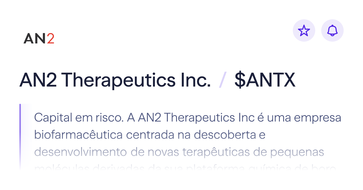 Compre ações AN2 Therapeutics Inc. | Preço por ação $ANTX | Lightyear